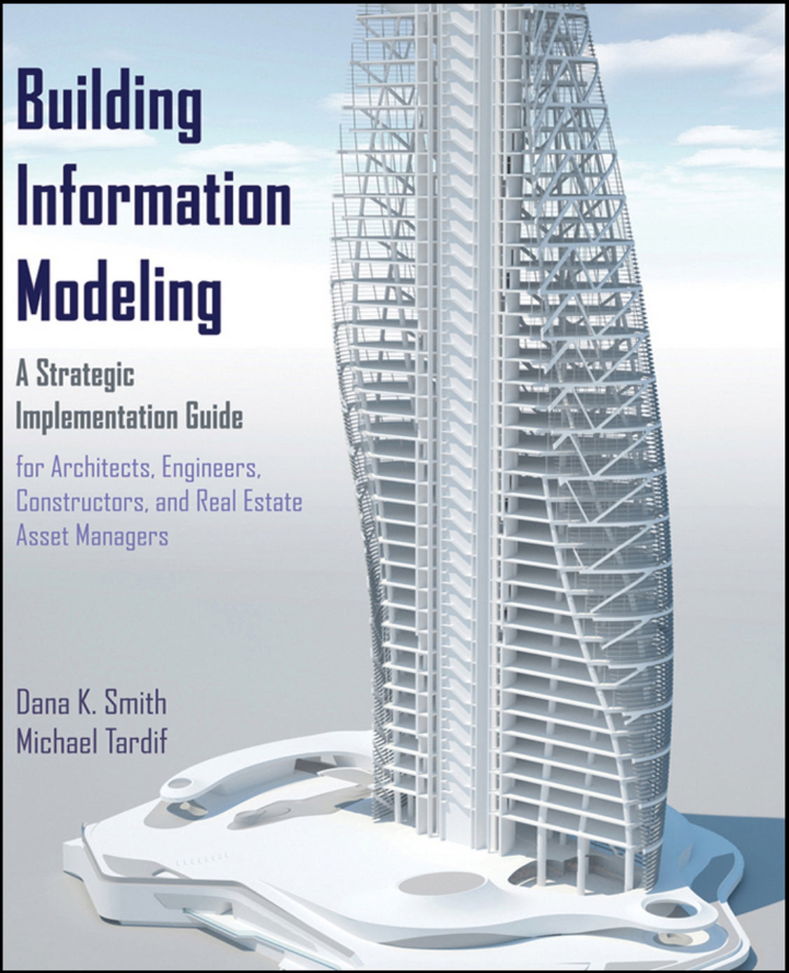 Building Information Modeling: A Strategic Implementation Guide for Ar ...